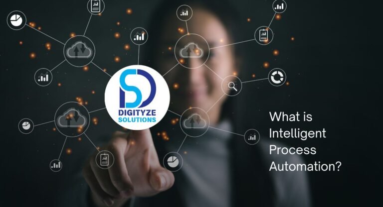 What is Intelligent Process Automation? - Digityze Solutions